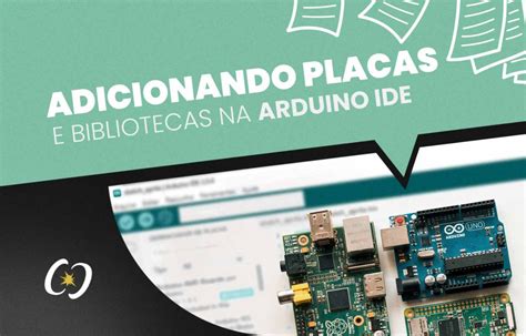 Adicionando Placas E Bibliotecas Na Arduino Ide Componentes Eletrônicos E Arduino