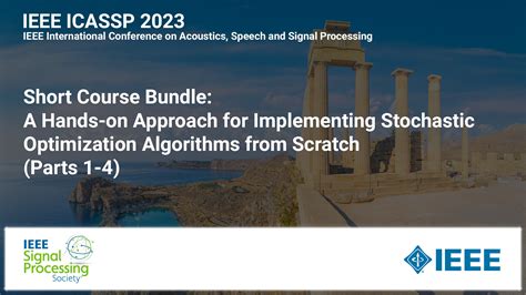 Short Course Bundle Icassp 2023 Course 1 A Hands On Approach For