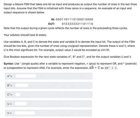 solved design a moore fsm that takes one bit as input and