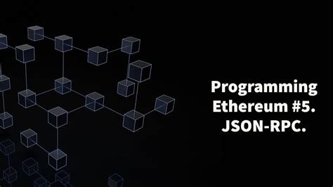 Programming Ethereum 5 Json Rpc Youtube