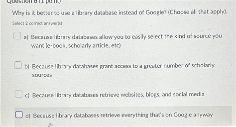 Solved Why Is It Better To Use A Library Database Instead Of Chegg