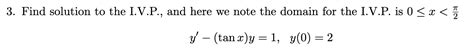 Solved 3 Find Solution To The I V P And Here We Note The Chegg Com