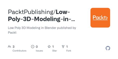 Github Packtpublishinglow Poly 3d Modeling In Blender Low Poly 3d