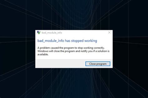 Bad Module Info Has Stopped Working How To Fix It