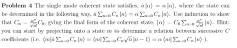 solved problem 4 the single mode coherent state satisfies