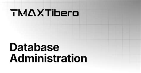 database administration tmaxtibero docs