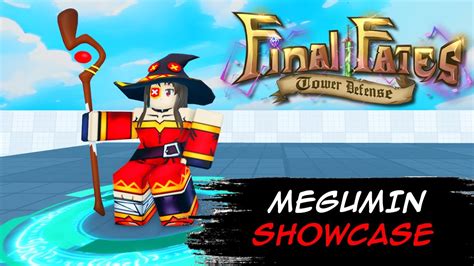 Megumin Unit Showcase Final Fates Tower Defense Youtube