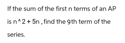 If The Sum Of The First N ﻿terms Of An Ap Is