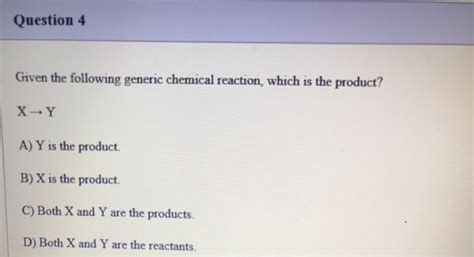 Solved Question 4 Given The Following Generic Chemical