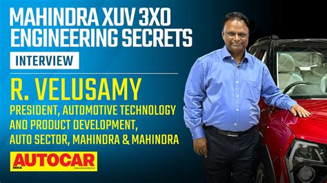 Mahindras R Velusamy Explains All Thats New On The Mahindra Xuv 3xo