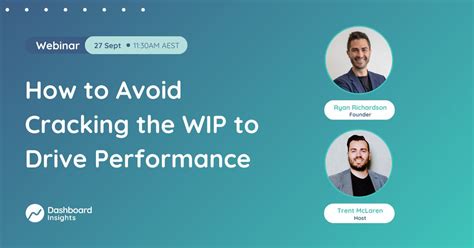 Webinar How To Avoid Cracking The Wip To Drive Performance Dashboard Insights Posted On The