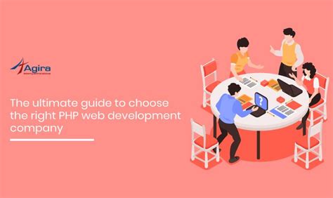 The Ultimate Guide To Choose The Right PHP Web Development Company
