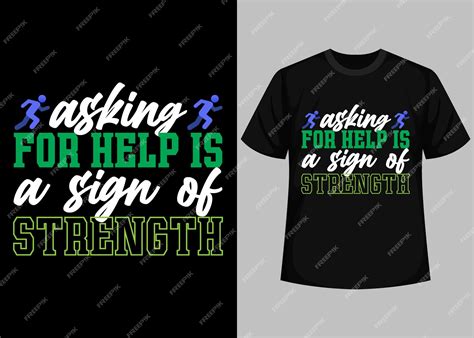 Premium Vector Asking For Help Is A Sign Of Strength Typography T