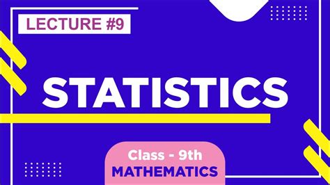 Statistics Lecture 9 Mathematics 9th Youtube