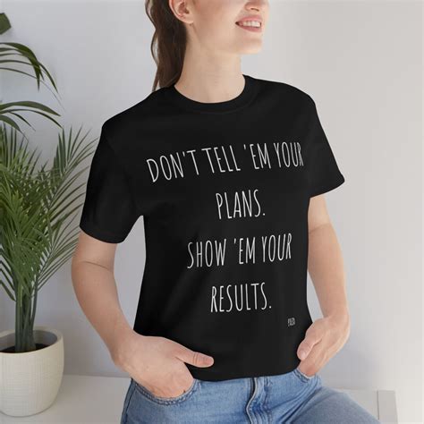 Dont Tell Em Your Plans Show Em Your Results Etsy