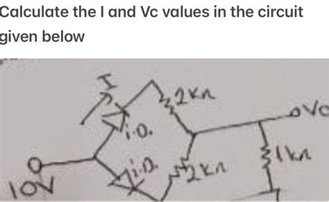 Solved Calculate The I And VC Values In The Circuit Given Chegg Com