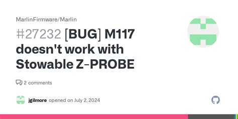 BUG M117 Doesn T Work With Stowable Z PROBE Issue 27232 MarlinFirmware Marlin GitHub