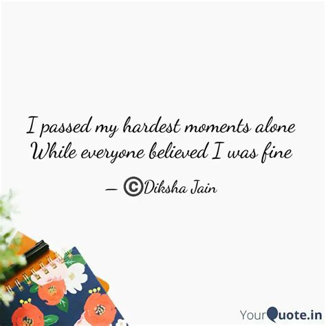I Passed My Hardest Momen Quotes And Writings By Diksha Jain Yourquote