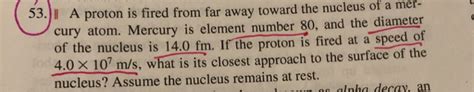 Solved 53 I A Proton Is Fired From Far Away Toward The