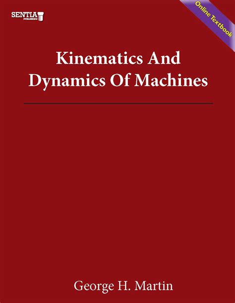 kinematics and dynamics of machines martin george online textbook