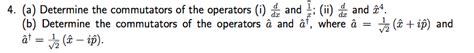Solved Determine The Commutators Of The Operators D Dx And