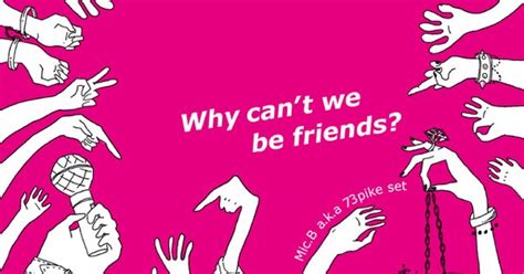 mic b a k a 73pike set why can t we be friends