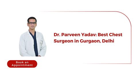 Dr Parveen Yadav Best Chest Surgeon In Gurgaon Delhi