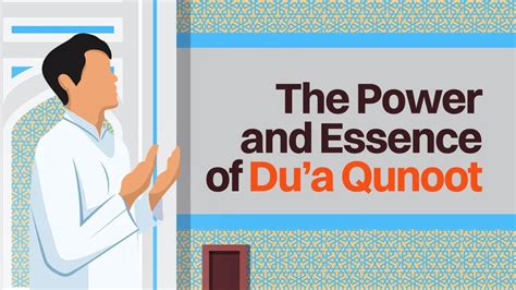 Dua Qunoot Its Power And Essence