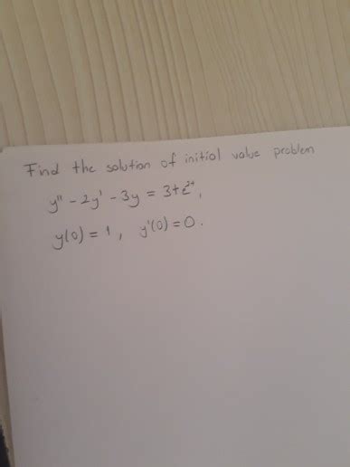 Solved Find The Sotion Of Initiol Volue Problem Y 23 3y