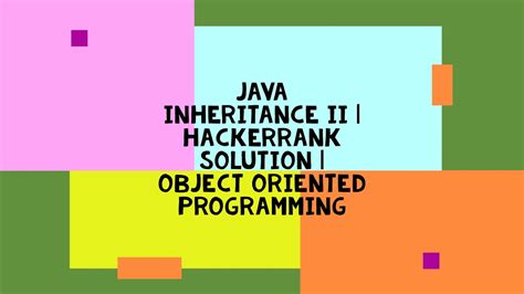 Java Inheritance Ii Hackerrank Solution Object Oriented Programming Youtube
