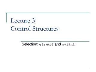 PPT - Lecture 3 Control Structures PowerPoint Presentation, free download - ID:3204313