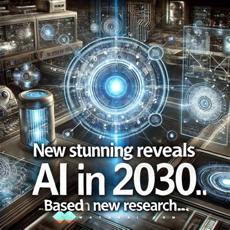 The Future Of Ai Unprecedented Growth And Economic Impact By 2030 Watanai وطن اِی آی