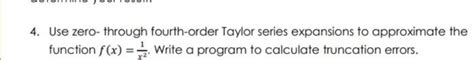 4 Use Zero Through Fourth Order Taylor Series