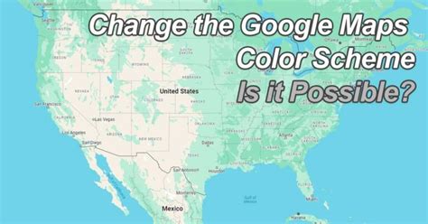Can You Change The Google Maps Color Scheme Back To Normal Nerd Techy