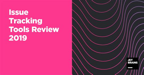 Issue Tracking Tools Review 2019 Important Takeaways For Youtrack The Youtrack Blog