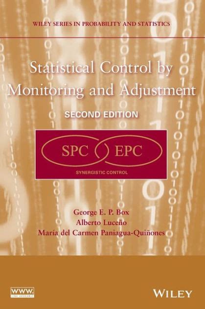 Statistical Control By Monitoring And Adjustment By George E P Box Alberto Luce O Maria Del