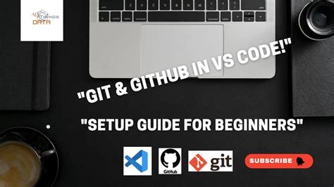 Episode 4 How To Set Up Git And Github In Visual Studio Code Beginner