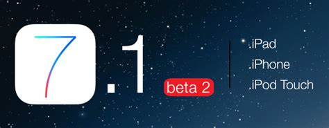 IOS 7 1 Beta 2 Download Released To Developers IPhoneHeat