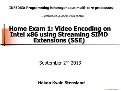 Ppt Home Exam 1 Video Encoding On Intel X86 Using Streaming Simd
