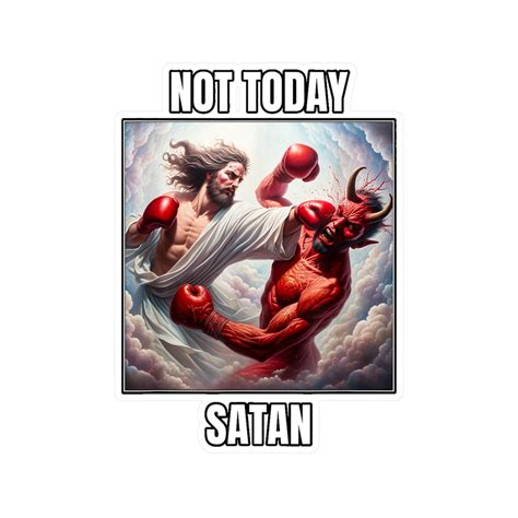 Jesus Vs Satan In A Boxing Match Sticker Not Today Satan Sticker