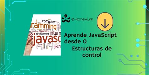 Aprende JavaScript Desde 0 Estructuras De Control E Konexium