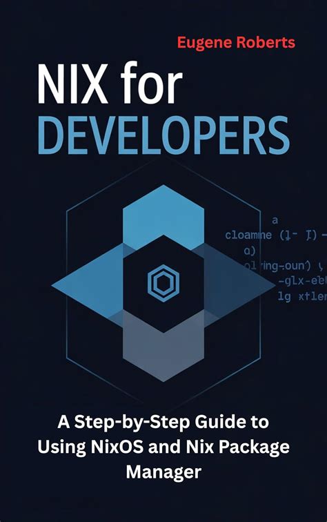 nix for developers a step by step guide to using nixos and nix package