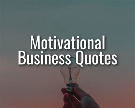56 Motivational Business Quotes To Inspire Success