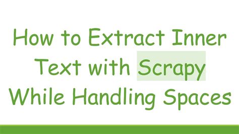 How To Extract Inner Text With Scrapy While Handling Spaces Youtube