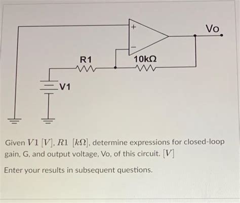 Solved 1 Find The Closed Loop Gain When V17v And