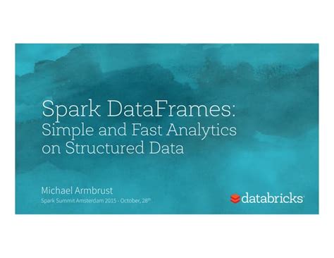 Spark Summit Eu 2015 Spark Dataframes Simple And Fast Analysis Of