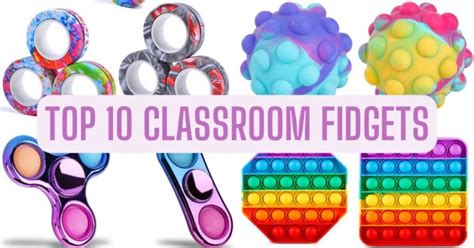 Top 10 Classroom Fidgets A Tutor