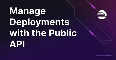 Manage Deployments With The Public Api Railway Docs