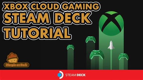 Ultimate Guide Setting Up Xbox Cloud Gaming On Steam Deck YouTube