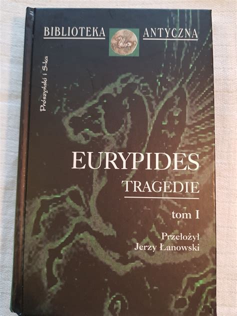 Tragedie Eurypides 1 2 3 4 T Czechowice Dziedzice Kup Teraz Na